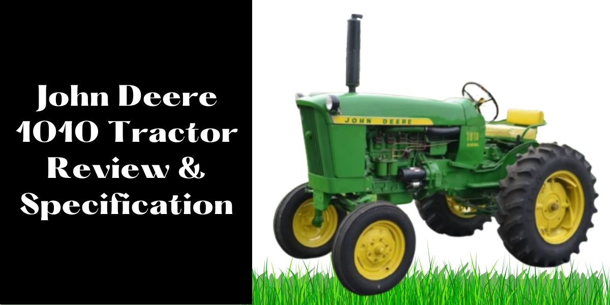John Deere 1010 Tractor Review & Specification