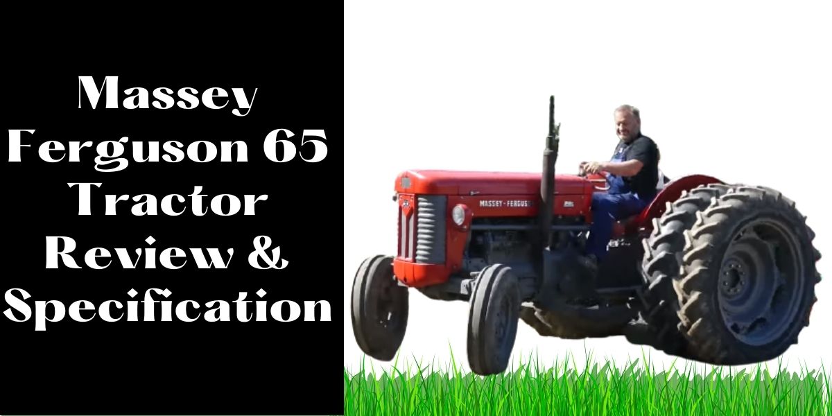 Massey Ferguson 65 Tractor Review & Specifications