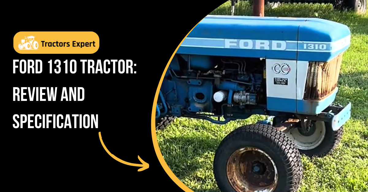 Ford 1310 Tractor: Review and Specification