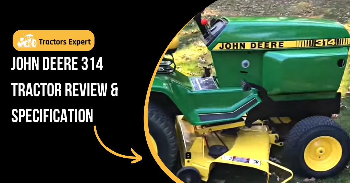 John Deere 314 Tractor Review & Specification